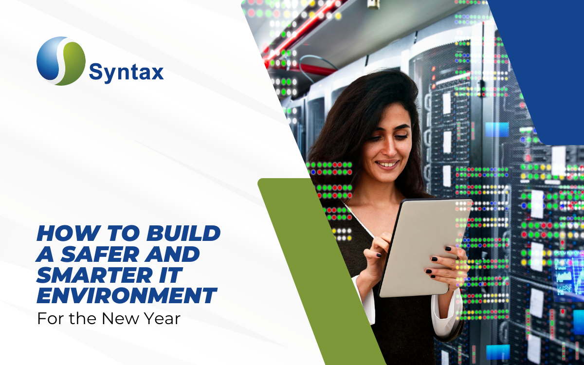 How to Build a Safer and Smarter IT Environment for the New Year ...